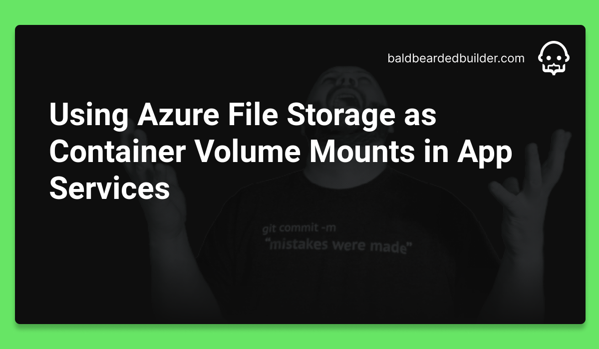Using Azure File Storage As Container Volume Mounts In App Services